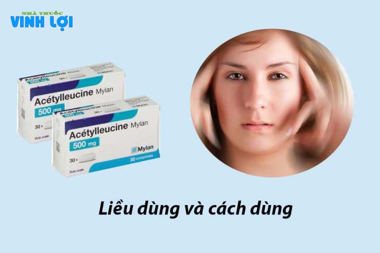 Acetyl leucine 500mg là thuốc gì? Cơ chế tác dụng, Chỉ định, Giá bán